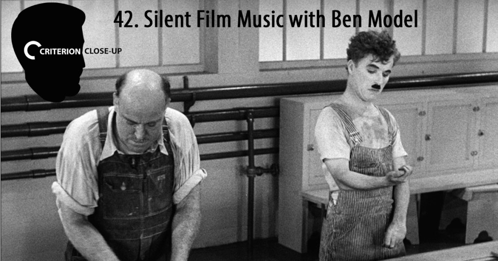 CCU42 – Silent Film Music with Ben Model | Criterion Close-Up